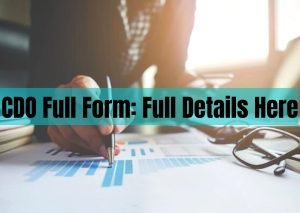 CDO Full Form: Full Details Here